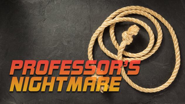 The Professor's Nightmare